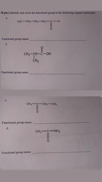 Solved 10 pts.) Identify and circle the functional group in | Chegg.com