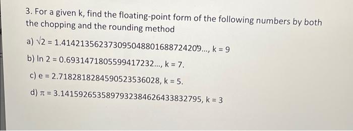 Solved 3. For a given k, find the floating-point form of the | Chegg.com
