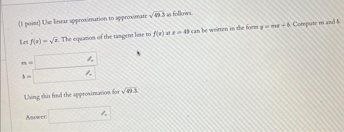 Solved (1 point) Use linear approximation to approximate | Chegg.com