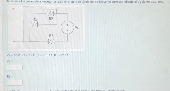 Solved Determina los parametros necesarios para el circuito | Chegg.com