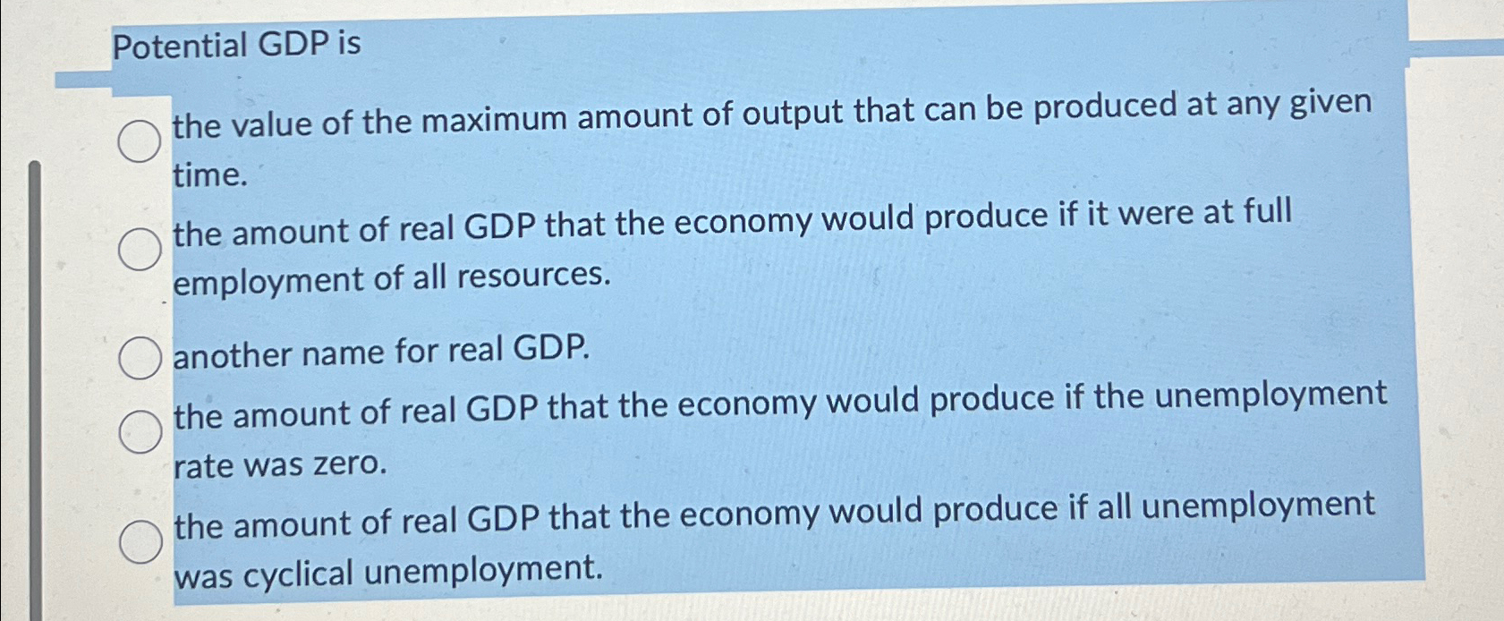 Solved Potential GDP isthe value of the maximum amount of | Chegg.com