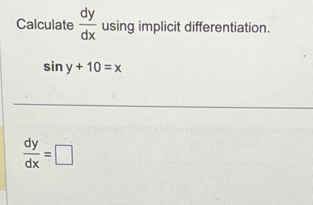 Solved Calculate dydx ﻿using implicit | Chegg.com