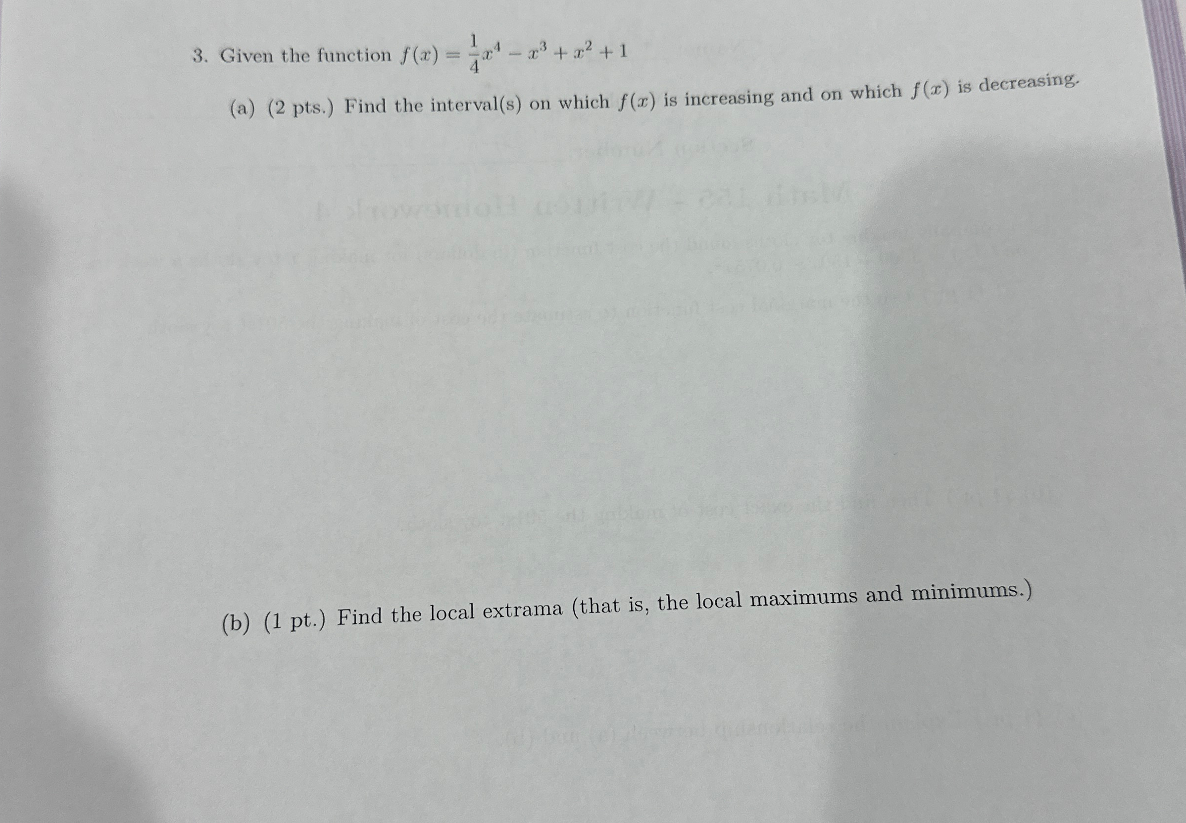 Solved Given the function f(x)=14x4-x3+x2+1(a) (2 ﻿pts.) | Chegg.com