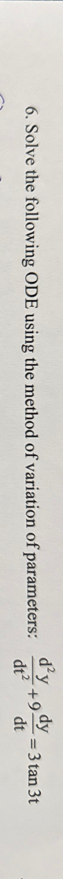 Solved Solve the following ODE using the method of variation | Chegg.com