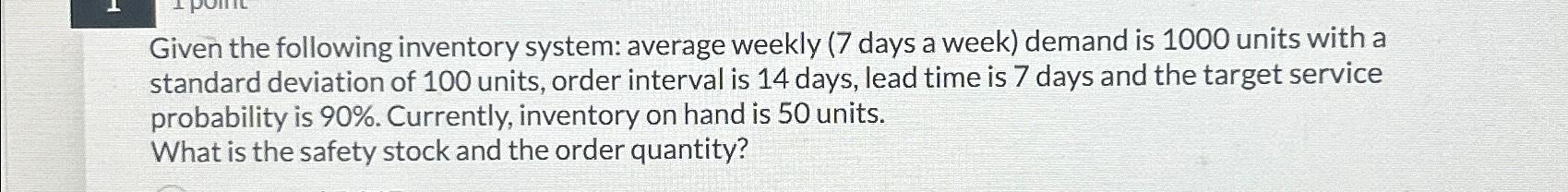 Solved Given the following inventory system: average weekly | Chegg.com