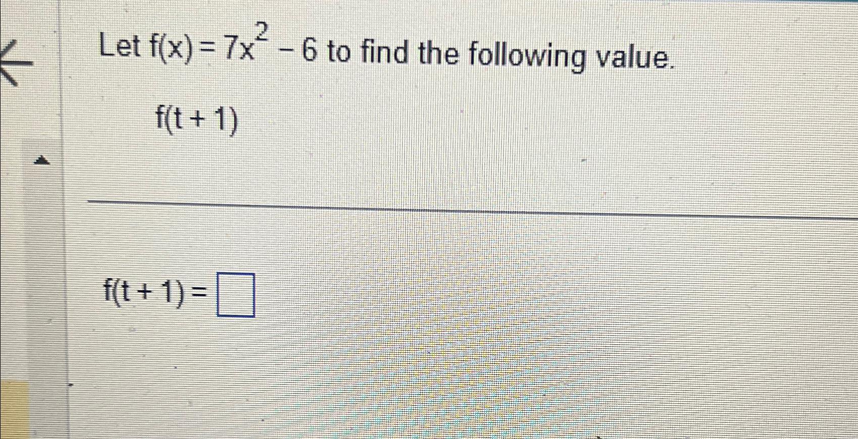 Solved Let f(x)=7x2-6 ﻿to find the following | Chegg.com
