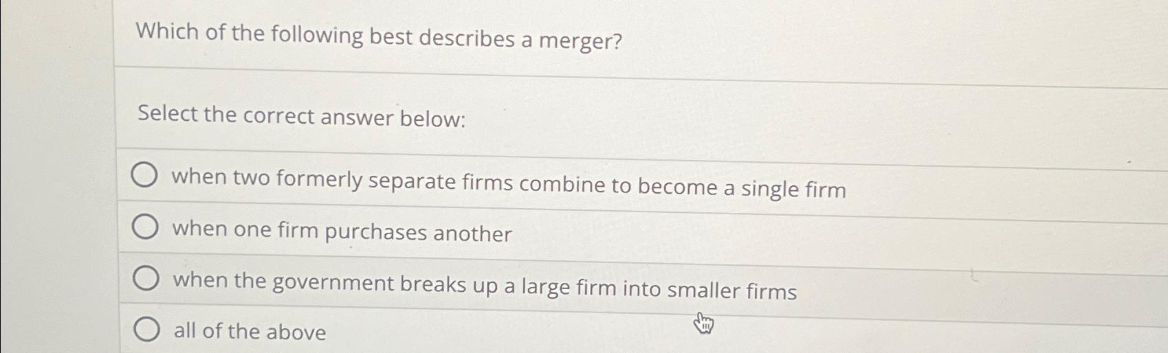 Solved Which of the following best describes a merger?Select | Chegg.com