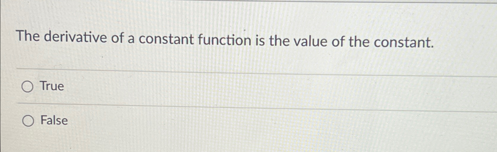 Solved The derivative of a constant function is the value of | Chegg.com
