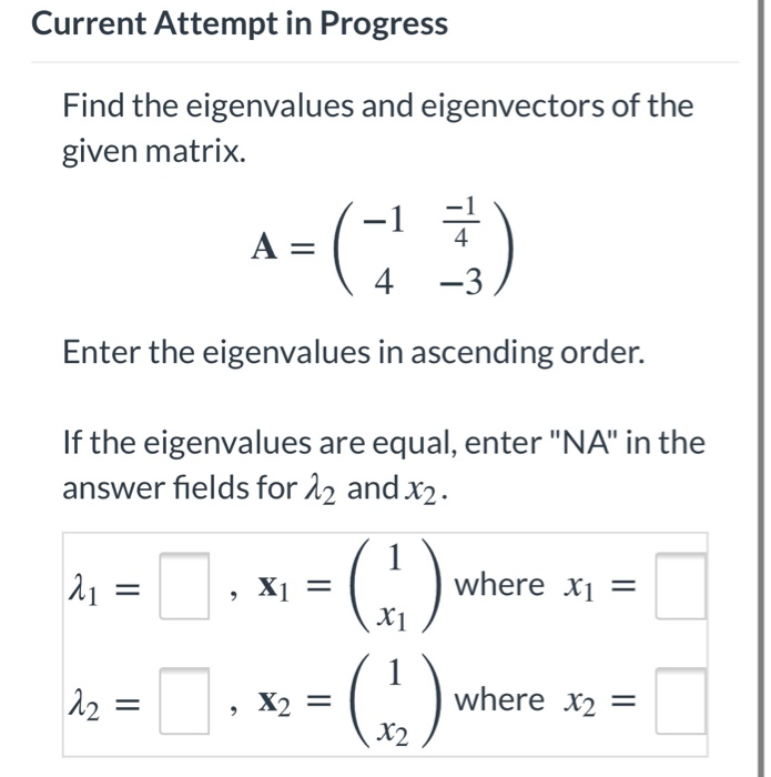 Solved Current Attempt in Progress Find the eigenvalues and | Chegg.com