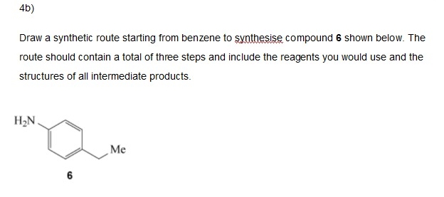 Solved 4b)Draw a synthetic route starting from benzene to | Chegg.com