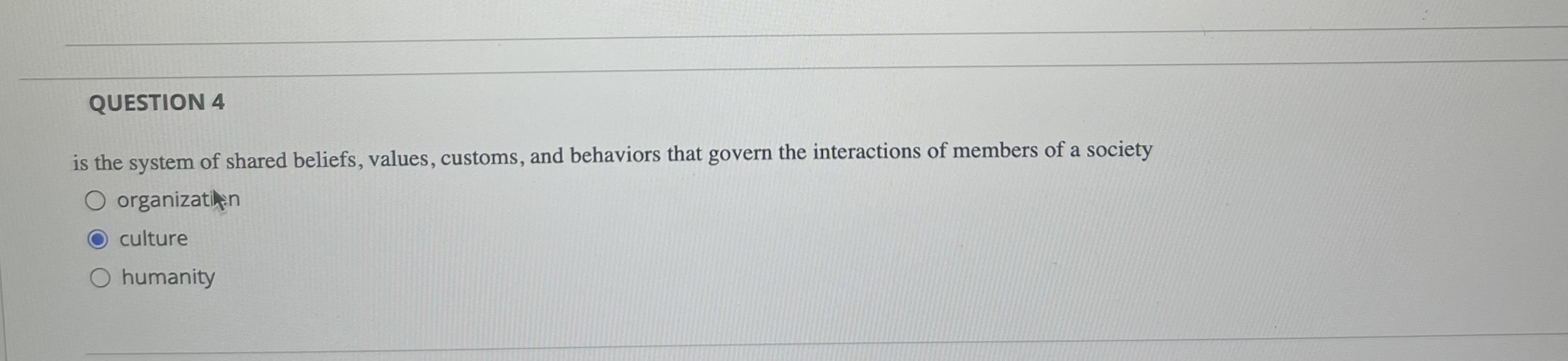 Solved QUESTION 4is the system of shared beliefs, values, | Chegg.com