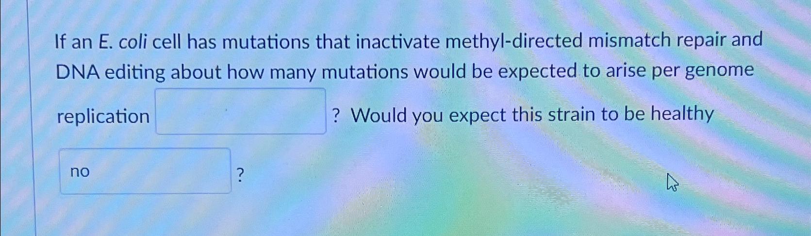 Solved If an E. ﻿coli cell has mutations that inactivate | Chegg.com