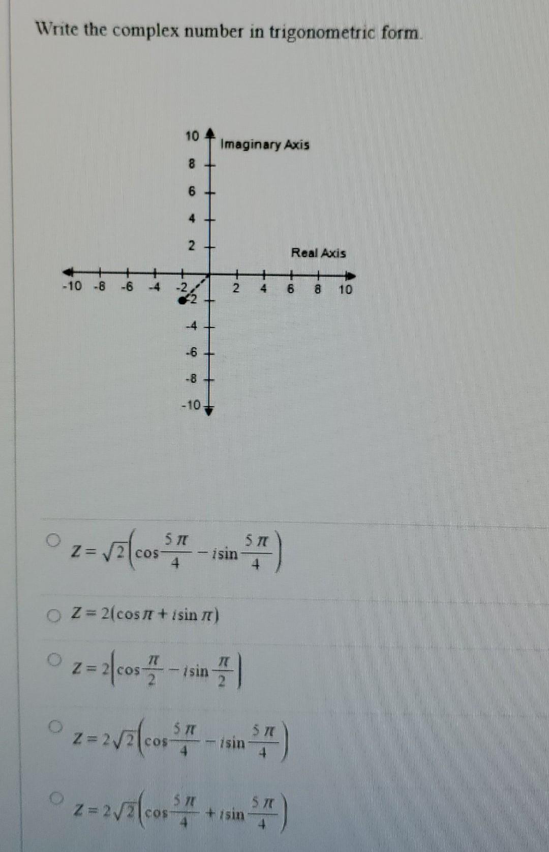 Solved Write the complex number in trigonometric form 10 | Chegg.com