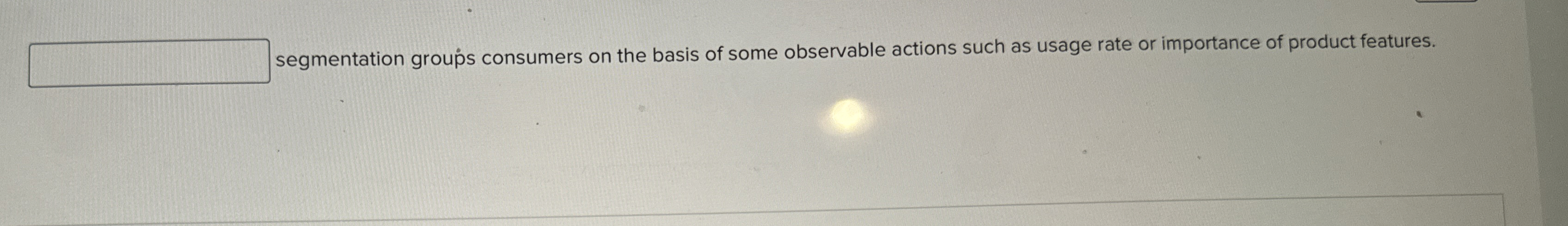 Solved segmentation groups consumers on the basis of some | Chegg.com