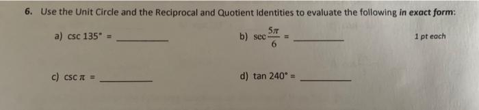 Solved 6. Use the Unit Circle and the Reciprocal and | Chegg.com