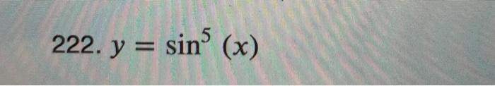 Solved y=sin5(x)y=sin | Chegg.com