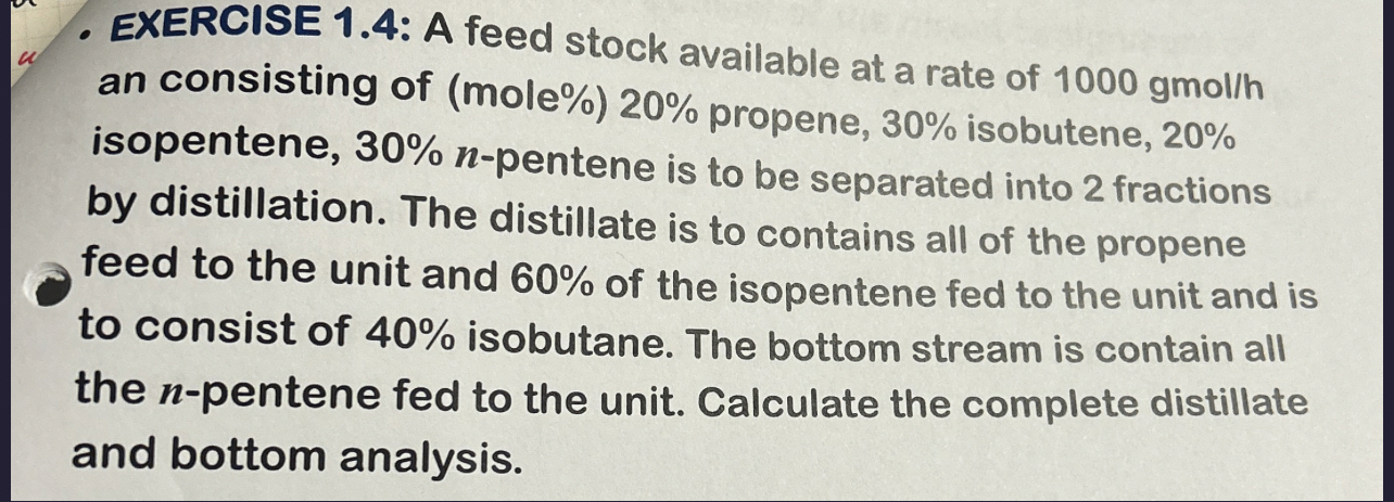 Solved EXERCISE 1.4: A feed stock available at a rate of | Chegg.com