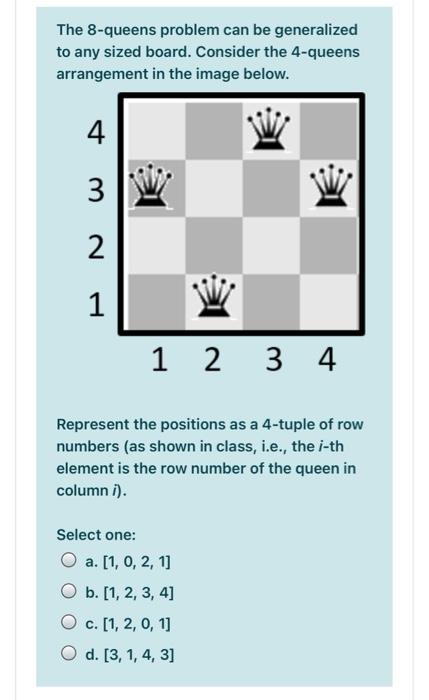 Solved The 8-queens problem can be generalized to any sized | Chegg.com