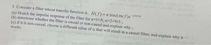 5. Consider a filter whose transfer function is | Chegg.com