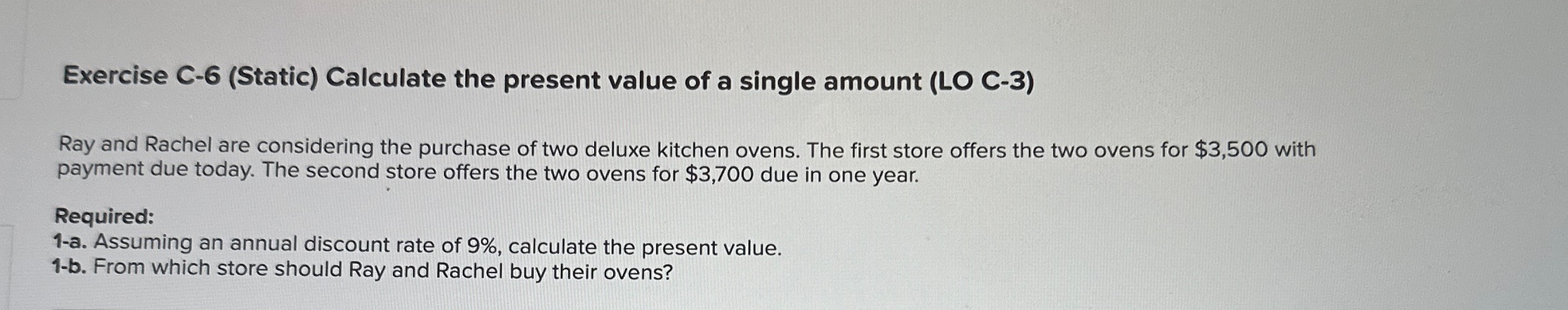 Solved Exercise C-6 (Static) ﻿Calculate the present value of | Chegg.com