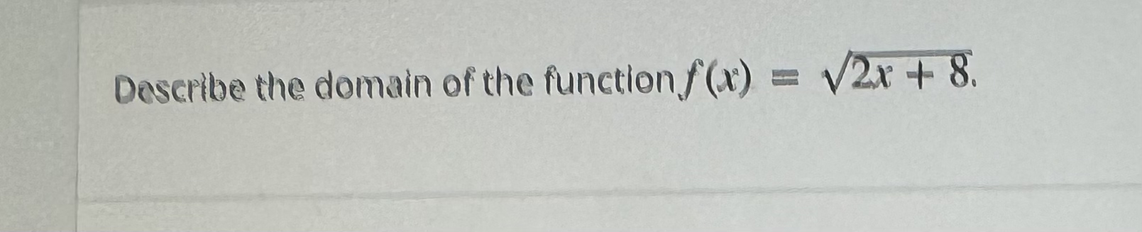 Solved Describe the domain of the function f(x)=2x+82. | Chegg.com
