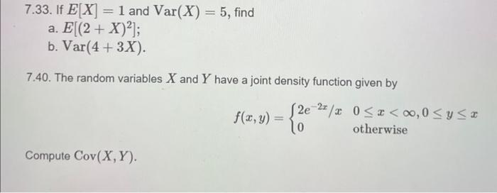 Solved 7.33. If E[X]=1 and Var(X)=5, find a. E[(2+X)2]; b. | Chegg.com