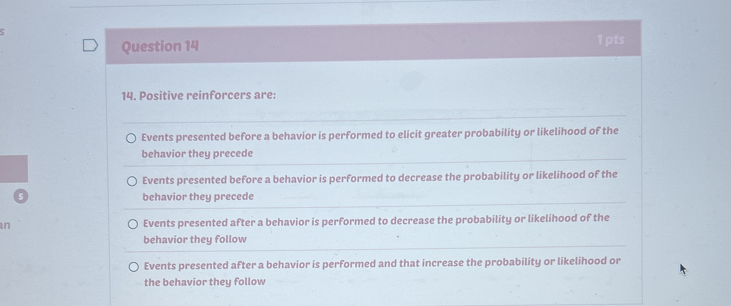 Solved Question 1414. ﻿Positive reinforcers are:Events | Chegg.com
