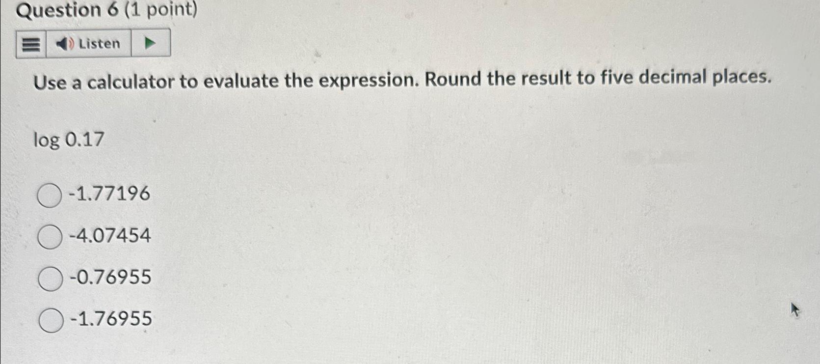 Solved Question 6 (1 ﻿point)ListenUse a calculator to | Chegg.com