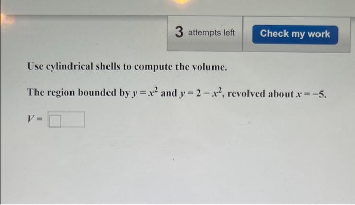 Solved Use cylindrical shells to compute the volume. The | Chegg.com