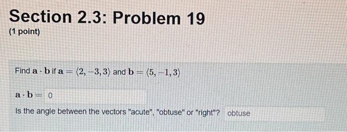 Solved Section 2.3: Problem 19 (1 point) Find a⋅b if | Chegg.com