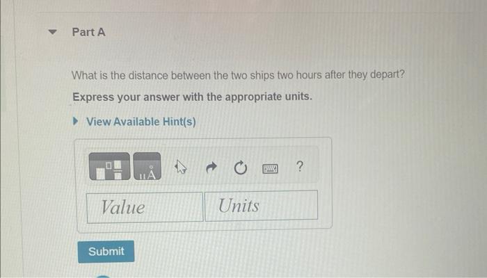 Solved What is the speed of ship A as seen by ship B? Ships | Chegg.com