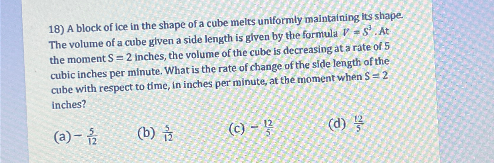 Solved A block of ice in the shape of a cube melts uniformly | Chegg.com