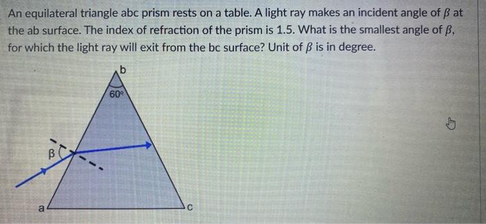 Solved An equilateral triangle abc prism rests on a table. A | Chegg.com
