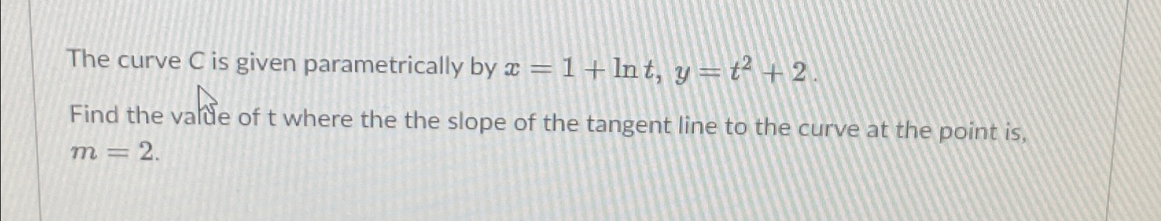 Solved The curve C ﻿is given parametrically by | Chegg.com