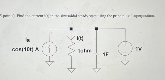 Solved 5 points) Find the current i(t) in the sinusoidal | Chegg.com Solved 5 points) Find the current i(t) in the sinusoidal | Chegg.com