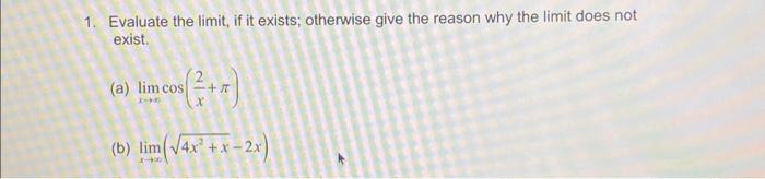 Solved 1. Evaluate the limit, if it exists; otherwise give | Chegg.com