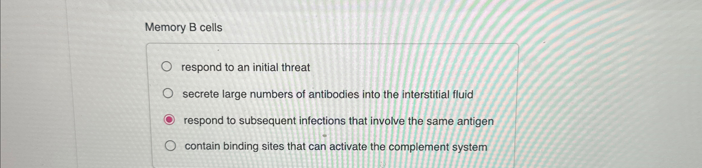 Solved Memory B cellsrespond to an initial threatsecrete | Chegg.com
