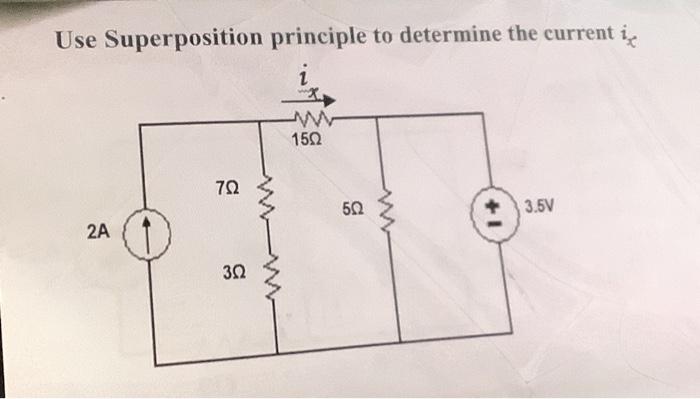 Solved Use Superposition principle to determine the current | Chegg.com Solved Use Superposition principle to determine the current | Chegg.com