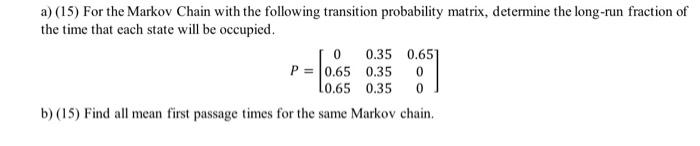 a) (15) For the Markov Chain with the following | Chegg.com