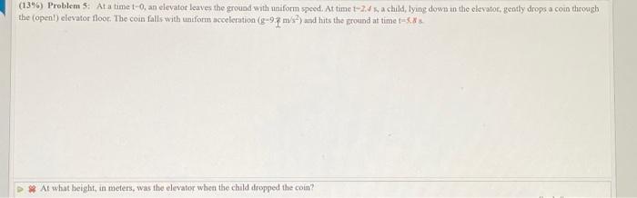 Solved (13\%) Problem 5; At a time 1−0, an elevator leaves | Chegg.com