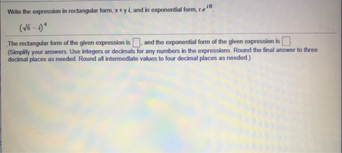 Solved Write the expression in rectangular form, x+yi, and | Chegg.com