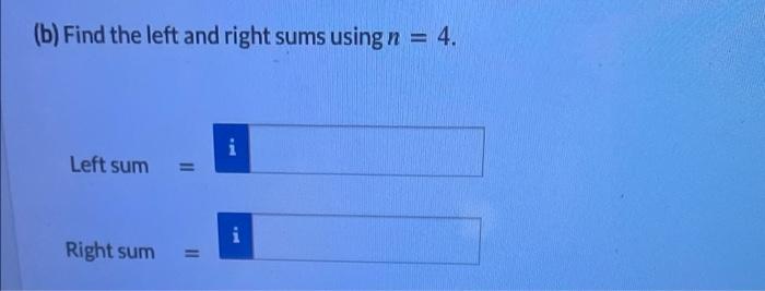 Solved Use the expressions for left and right sums and the | Chegg.com