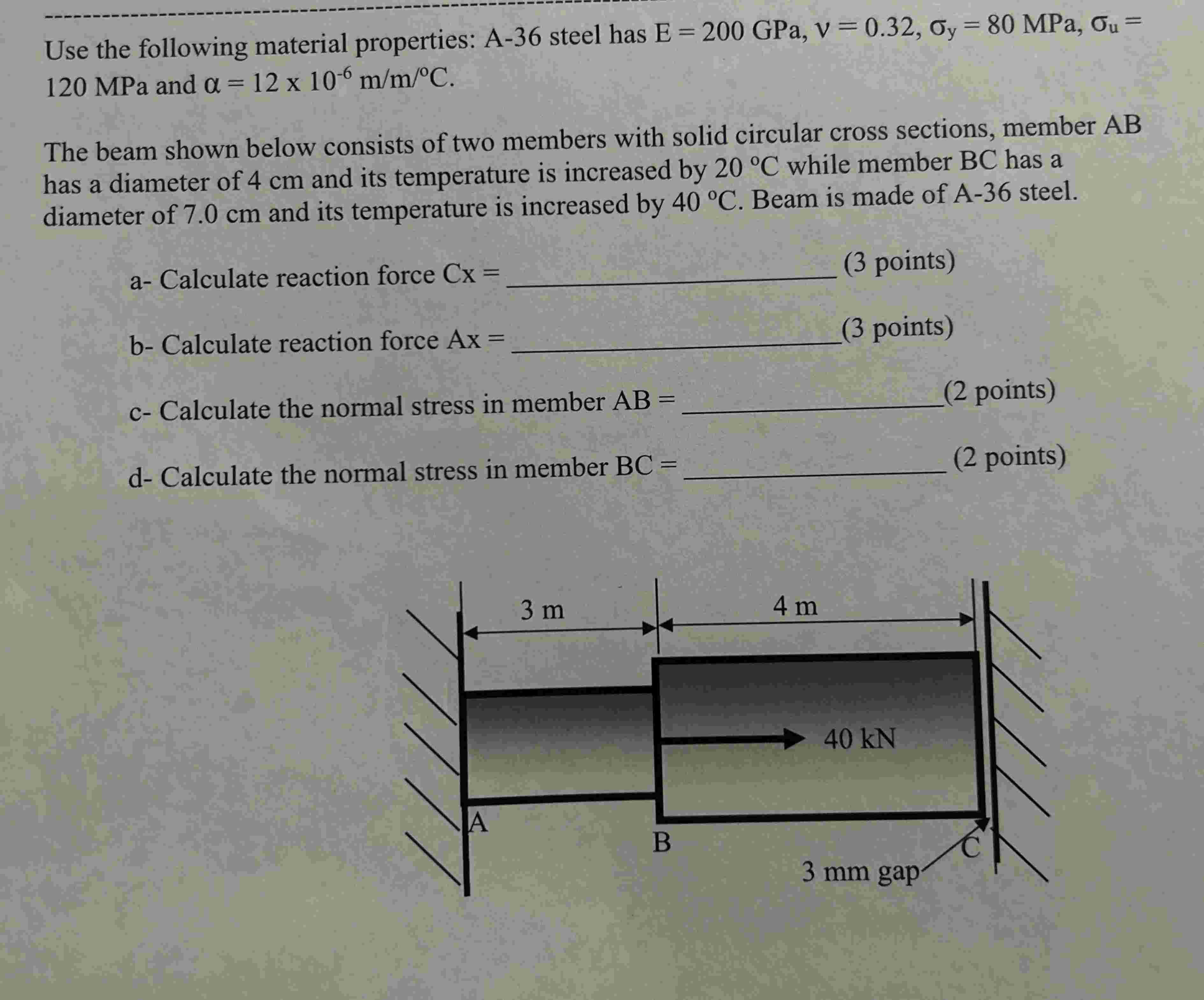 [Solved]: Use the following material properties: A-36 steel