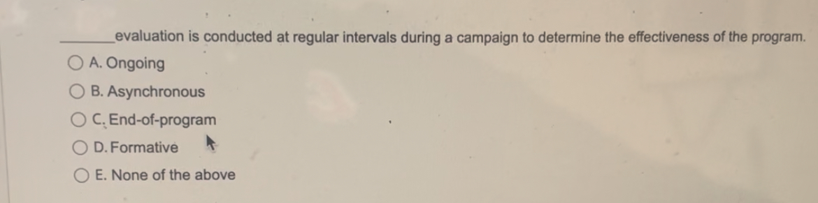 Solved evaluation is conducted at regular intervals during a | Chegg.com
