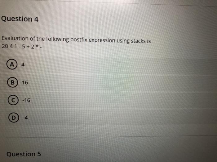 Solved Question 4 Evaluation of the following postfix | Chegg.com