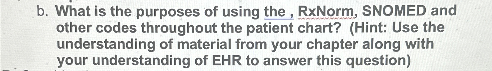 Solved b. ﻿What is the purposes of using the, RxNorm, SNOMED | Chegg.com