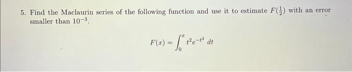 Solved 5. Find the Maclaurin series of the following | Chegg.com