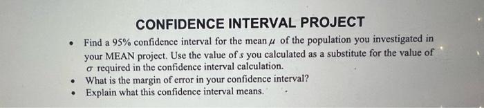 Solved CONFIDENCE INTERVAL PROJECT • Find a 95% confidence | Chegg.com