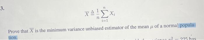 Solved Xˉ≜n1∑i=1nXi Prove that Xˉ is the minimum variance | Chegg.com