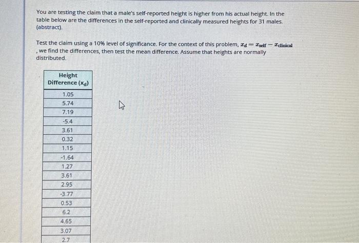 Solved You are testing the claim that a male's self-reported | Chegg.com